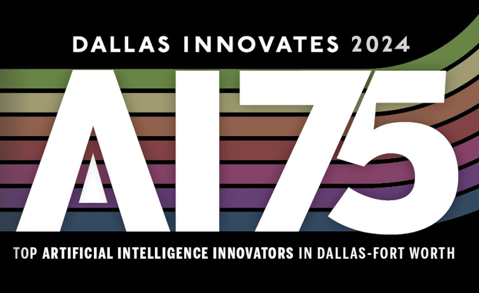 Dallas Innovates: Presenting the First-Ever AI 75: Meet the Most ...